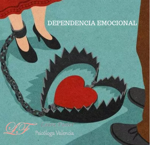 dependencia emocional archivos - Psicólogos en Valencia. Laura Fuster. Psicóloga Clínica